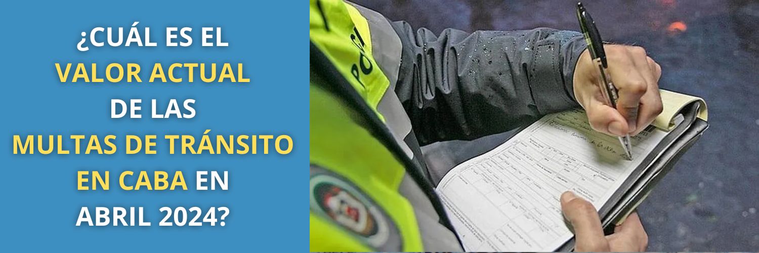 ¿Cuál es el valor actual de las multas de tránsito en CABA en ABRIL ...